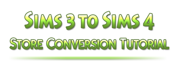 The Sims 3 Store to The Sims 4 Object Conversion Tutorial