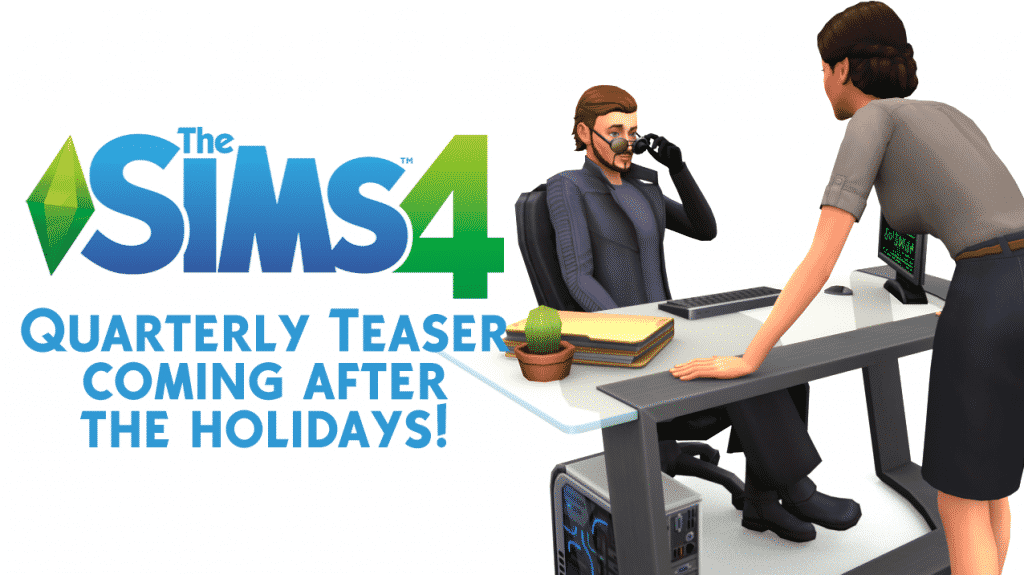 The Sims 4: New Quarterly Teaser coming after the holidays!
