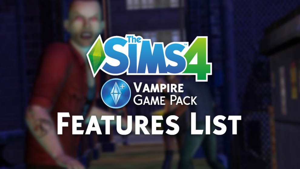 The Sims 4 Vampire Game Pack: Features List!