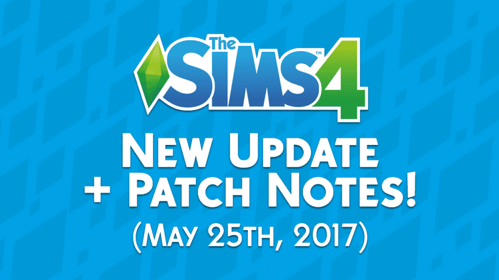 The Sims 4: New Update + Patch Notes! (May 25th, 2017)