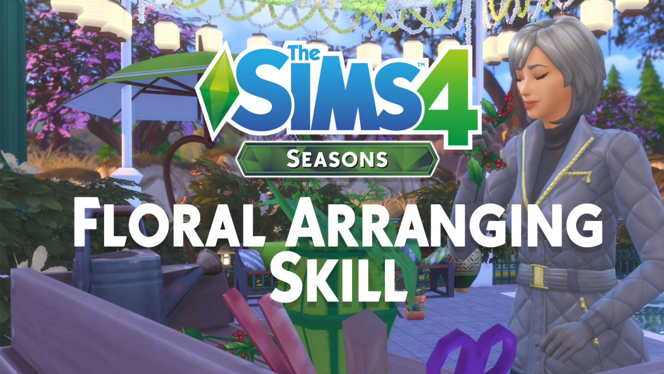 The Sims 4 Seasons: Flower Arranging Skill