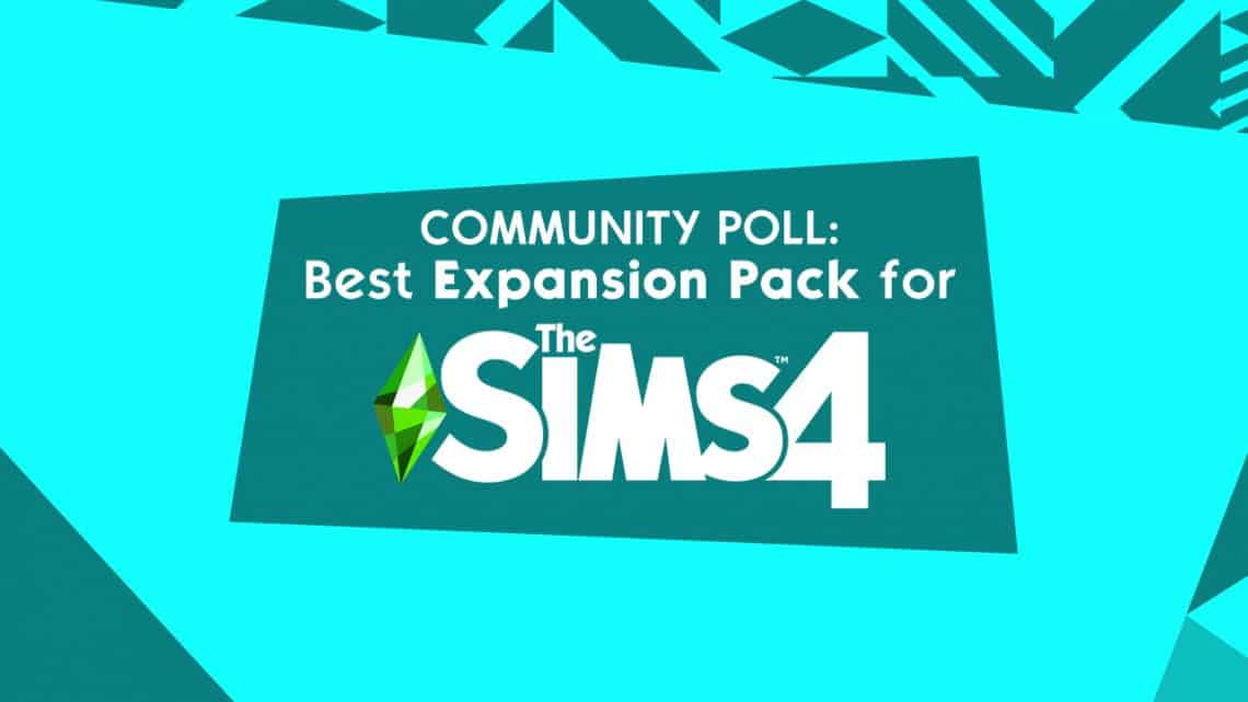 COMMUNITY POLL: The Best Sims 4 Expansion Pack as of 2025