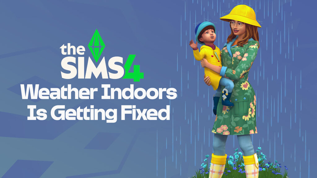 The Sims 4 Indoor Weather Bug to be Fixed in Next Patch