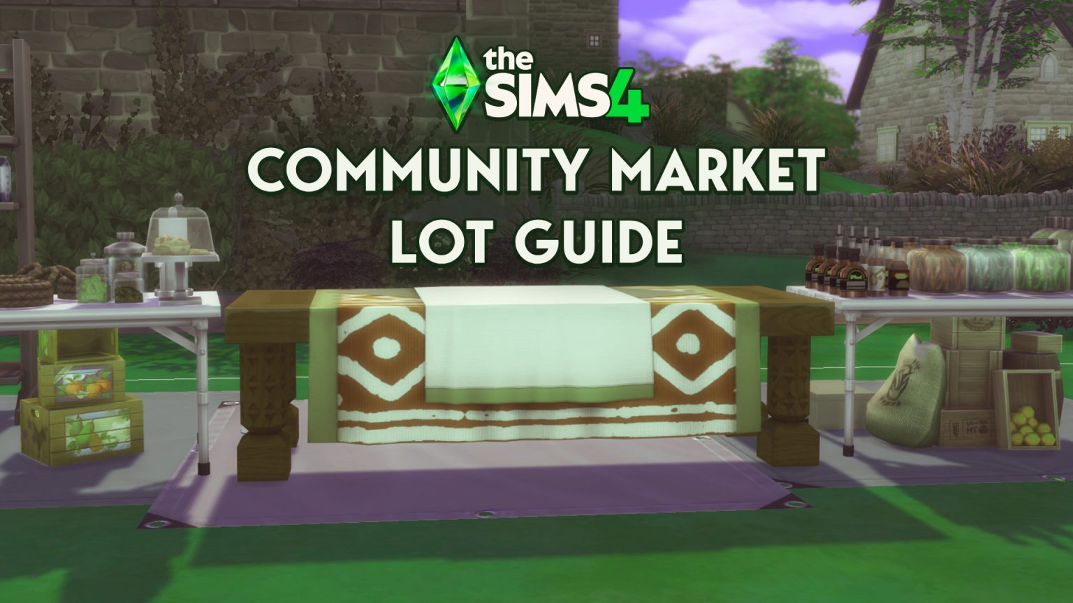 The Sims 4 Community Market lot Guide